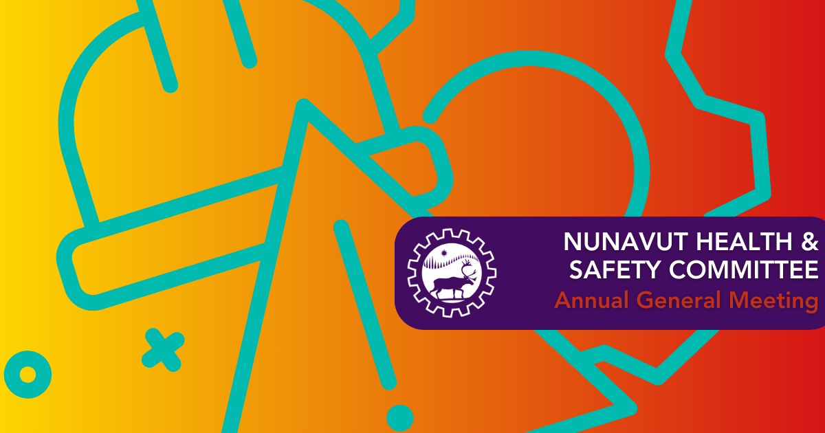 Nunavut Health & Safety Committee - Annual General Meeting - PSAC North